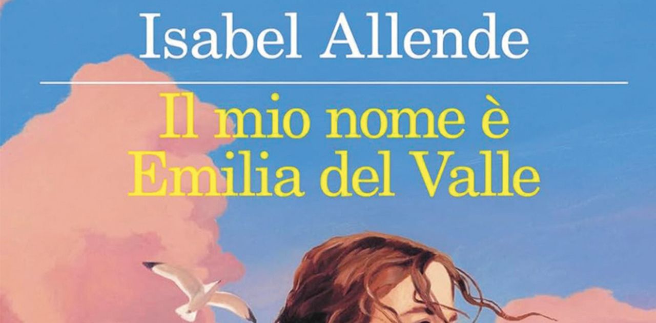 Il mio nome è Emilia del Valle di Isabel Allende: recensione | Style
